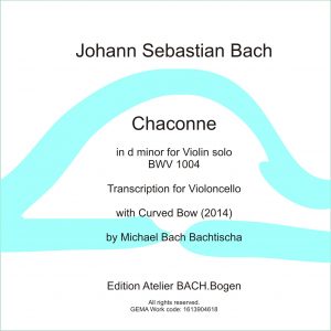 J. S. Bach CHACONNE Transcription for Cello with Curved Bow (2014 ...